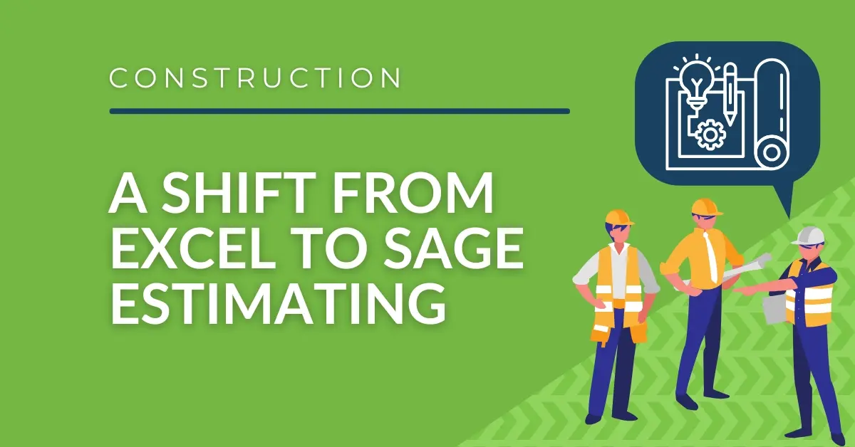 Transforming the Estimating Process: A Shift from Excel to Sage Estimating and eTakeoff